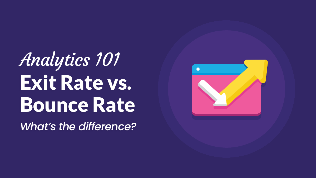 Exit Rate vs. Bounce Rate: The Simple Explanation Exit Rate vs. Bounce Rate: The Simple Explanation