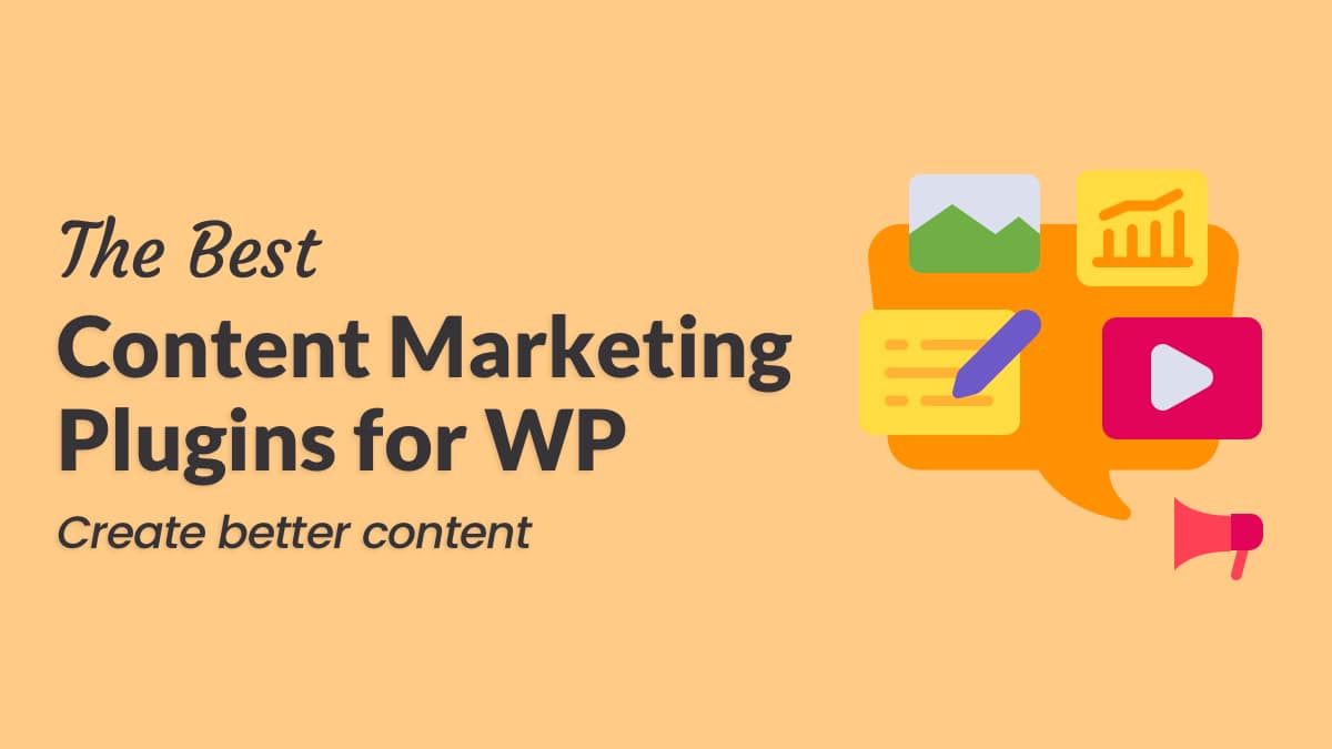 The 6 Best Content Marketing WordPress Plugins (Compared)