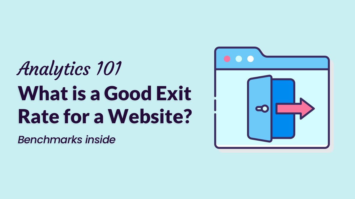 What is a Good Exit Rate for a Website? (Benchmarks Inside)